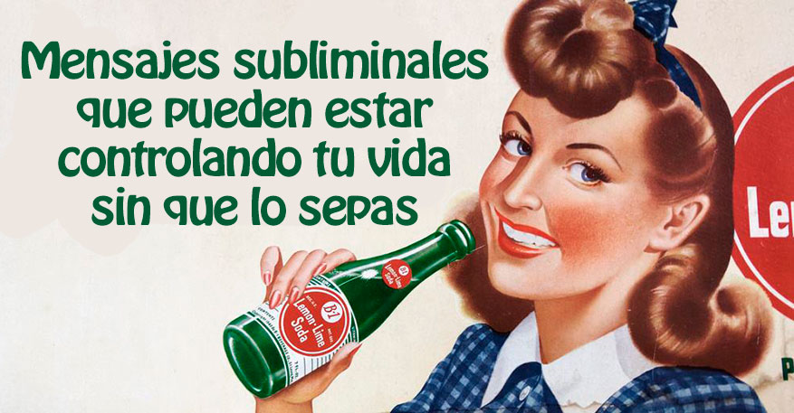 Mensajes subliminales que controlan tu vida sin que lo sepas