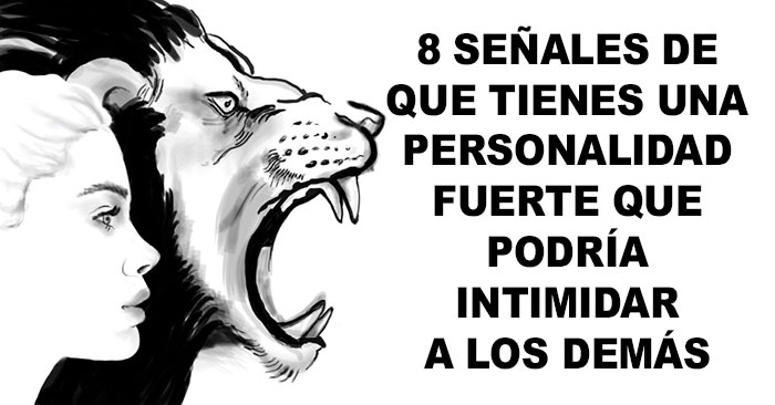 8 señales de que tienes una personalidad fuerte que podría intimidar a ...